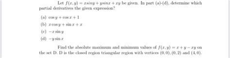 Solved Let F X Y Xsiny Ysinx Xy Be Given In Part A D Chegg Com