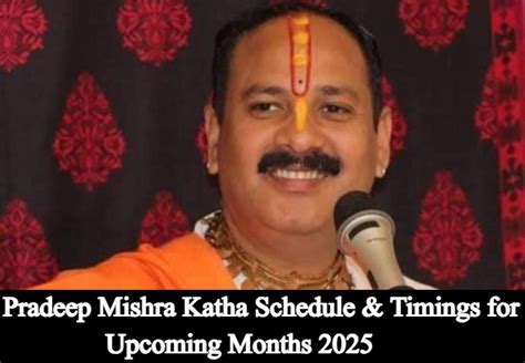 Pradeep Mishra Katha Schedule And Timings For Upcoming Months 2025 Mandir Timings