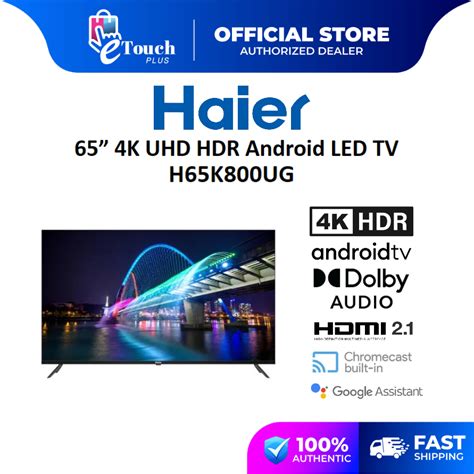 Haier K UHD HDR Android LED TV Awesome Vision Natural Audio One Touch H K UG
