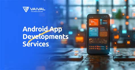 Custom Android App Development Services Vaival