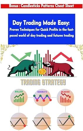Day Trading Made Easy Proven Techniques For Quick Profits Essential Tools Strategies Risk