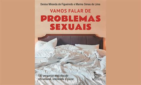Como Abordar Problemas Sexuais No Relacionamento E Restabelecer A Intimidade Portal Medicina E