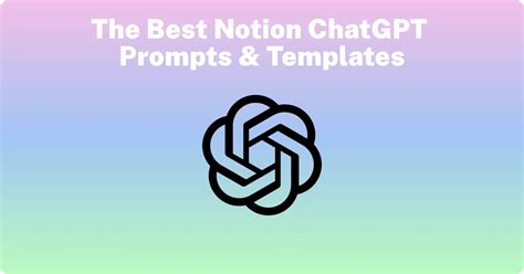 The Best Notion Chatgpt Prompts Templates