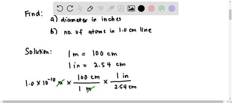 Solved Ii A Typical Atom Has A Diameter Of About 1 0 × 10 10m A What Is This In Inches B