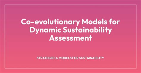 Co Evolutionary Models For Dynamic Sustainability Assessment • Sustainability Shiksha
