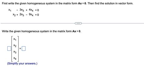 First Write The Given Homogeneous System In The Matrix Form Ax