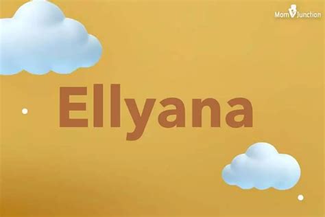 Explore Ellyana Meaning Origin And Popularity