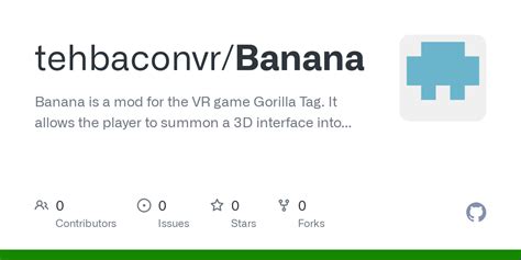 Github Tehbaconvr Banana Banana Is A Mod For The Vr Game Gorilla Tag It Allows The Player To