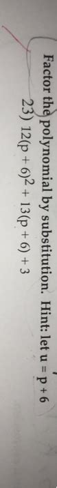 Solved Factor The Polynomial By Substitution Hint Let U