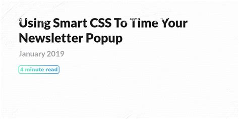 Using Smart Css To Time Your Newsletter Popup Pqina