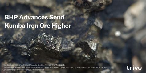 Bhp Advances Send Kumba Iron Ore Higher