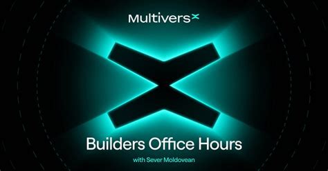 Multiversx Builders Office Hours Hosted By Severmm Rmultiversxofficial