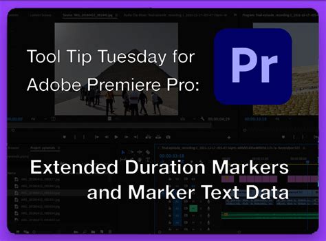 Tool Tip Tuesday For Adobe Premiere Pro Extended Duration Markers And Marker Text Data By Scott