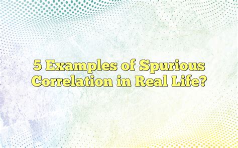 5 Examples Of Spurious Correlation In Real Life