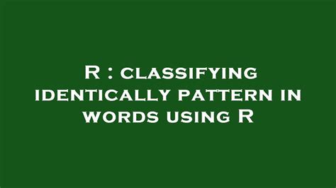 R Classifying Identically Pattern In Words Using R Youtube