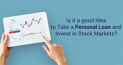Is It A Good Idea To Take A Personal Loan And Invest In Stock Markets