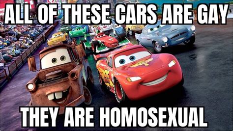 The Cars From Cars Are Gay Spread The Word Rokbuddyhomo