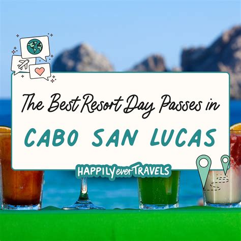5 Of The Best Resort Day Passes In Cabo San Lucas • Happily Ever Travels