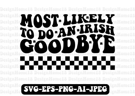 Most Likely To Do An Irish Goodbye Retro Graphic By Tshirtmaster · Creative Fabrica Most Likely To Do An Irish Goodbye Retro Graphic By Tshirtmaster · Creative Fabrica