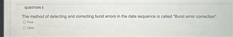 Solved Question 5the Method Of Detecting And Correcting