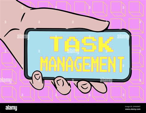 Inspiration Showing Sign Task Management Business Approach The Process Of Managing A Task