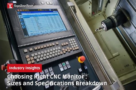 Choosing Right CNC Monitor Sizes And Specifications Breakdown China S Premier Custom Touch