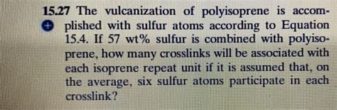 Solved 15 27 The Vulcanization Of Polyisoprene Is Accom