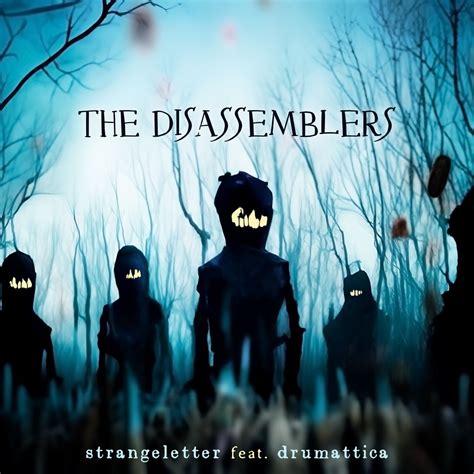 The Disassemblers Strangeletter Feat Drumattica Strangeletter