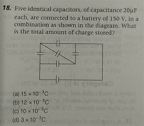 Five Identical Capacitors Of Capacitance 20muf Each Are Connected To A