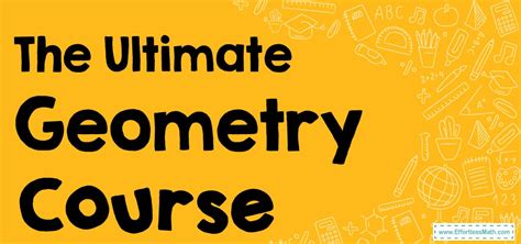 The Ultimate Geometry Course Effortless Math We Help Students Learn