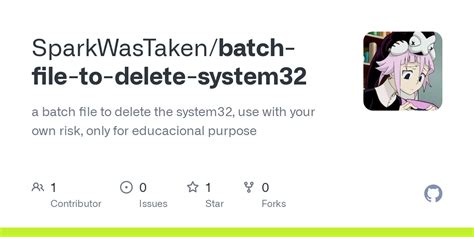 Github Sparkwastaken Batch File To Delete System A Batch File To Delete The System Use