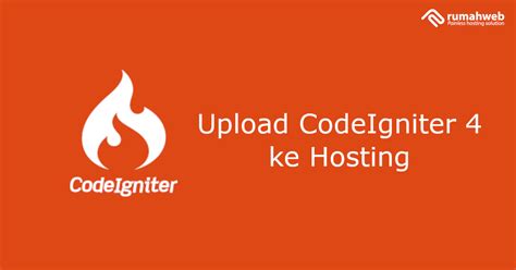 Cara Upload Codeigniter 4 Ke Hosting Rumahweb