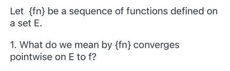 Solved Let Fn Be A Sequence Of Functions Defined On A Set