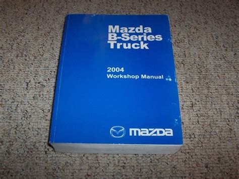 2004 Mazda B Series Truck Shop Service Repair Manual B2300 B3000 B4000