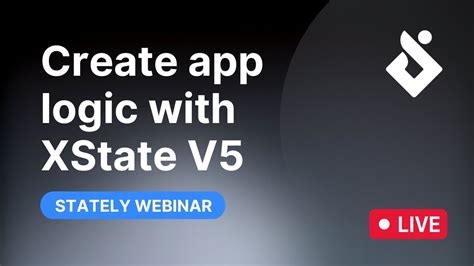 webinar create app logic with xstate v5 youtube