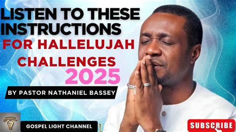 Instructions On How To Pray At Hallelujah Challenge By Pastor Nathaniel