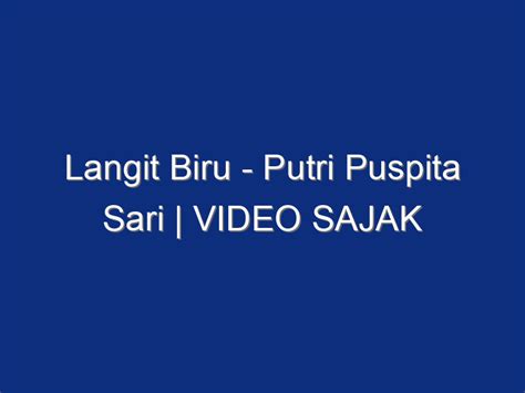 Langit Biru Putri Puspita Sari Video Sajak Nusantara I Win Library