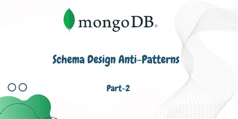 Mongo Db Schema Design Anti Patterns — Part 1 By Abdullah Al Mamun Javascript In Plain English
