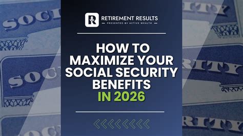 How To Maximize Your Social Security Benefits In 2026 Youtube