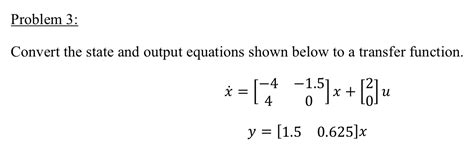Solved Convert The State And Output Equations Shown Below To
