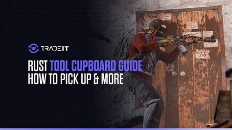 Rust Tool Cupboard TC Guide How To Pick Up More