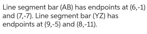 [answered] line segment bar ab has endpoints at 6 1 and 7 7 line kunduz
