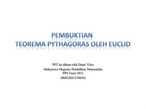Pembuktian Teorema Pythagoras Oleh Euclid Pptx