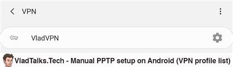 How To Set Up PPTP VPN On Android Available Options Explained