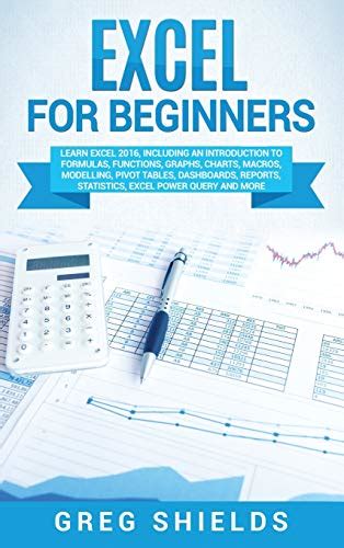 Excel For Beginners Learn Excel 2016 Including An Introduction To