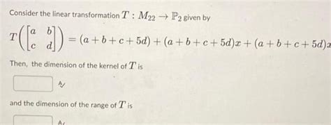 [answered] Consider The Linear Transformation T M22 P2 Given By T A B A Kunduz
