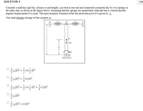 Solved Consider A Uniform Rigid Bar Of Mass M And Length L