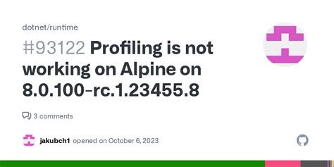 profiling is not working on alpine on 8 0 100 rc 1 23455 8 · issue 93122 · dotnet runtime · github