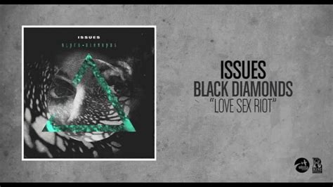 Issues Love Sex Riot Youtube