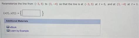 Solved Parameterize The Line From −35 To 3−4 So That